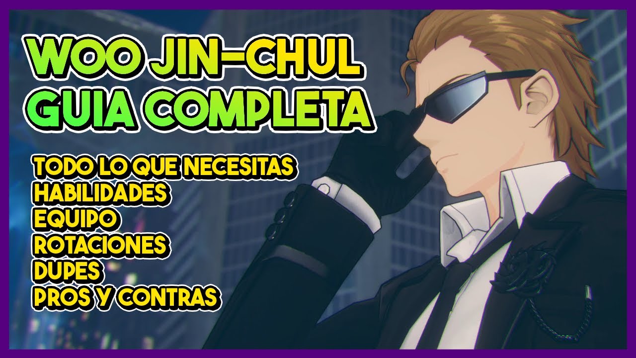 👓WOO JIN-CHUL👓GUIA COMPLETA👓De una de las peores unidades a una de LAS ...
