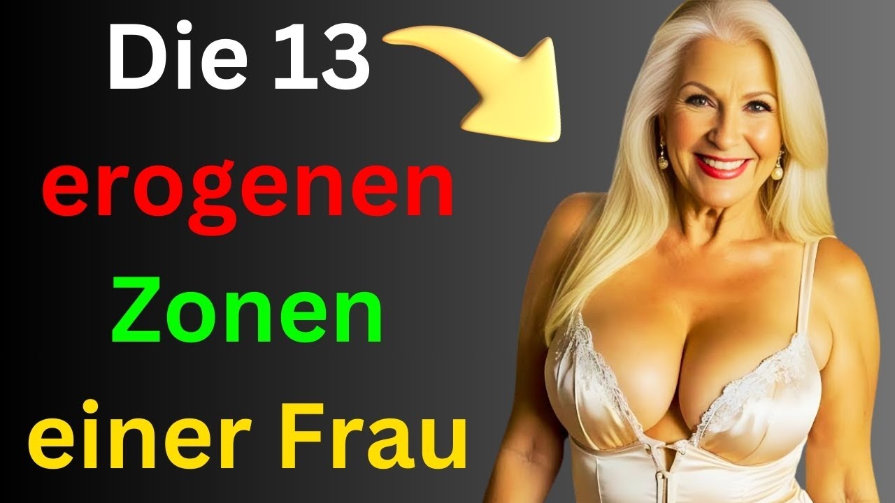 Maximales Vergnügen Die 13 erogenen Zonen einer Frau || Uplifted Aspiration - YouTube