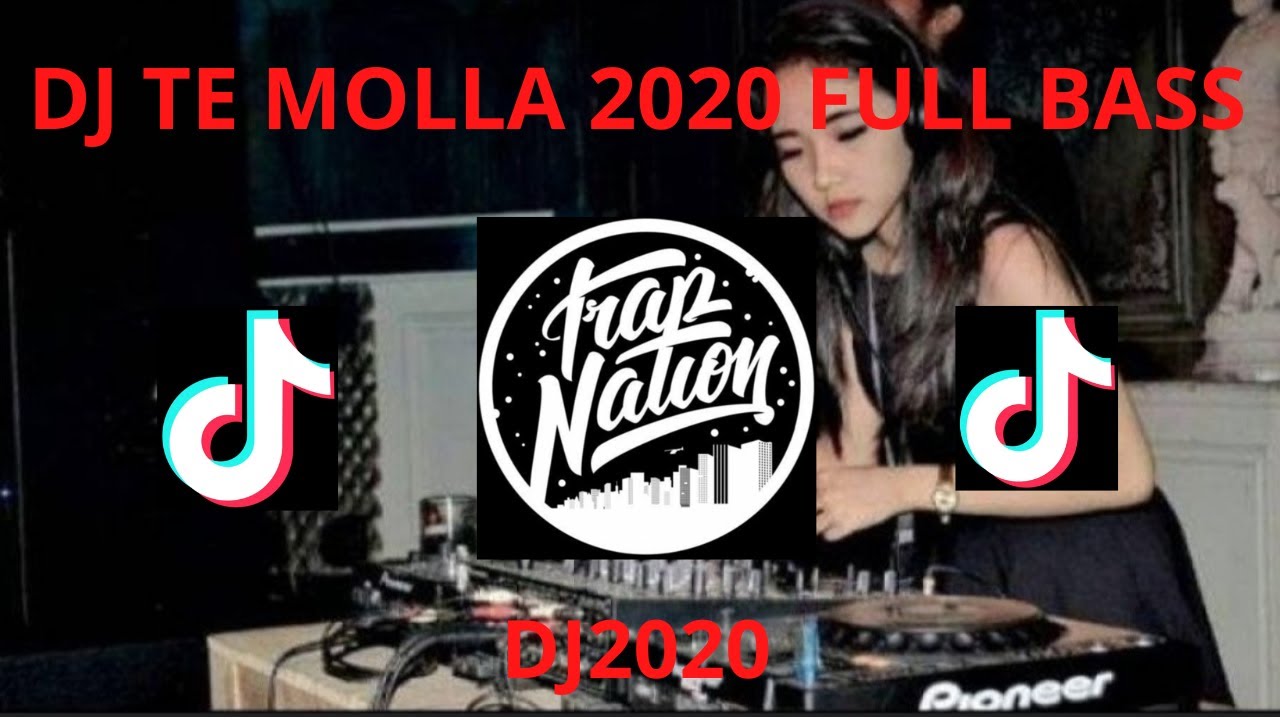 DJ TE MOLLA 2020 FULL BASSS - YouTube
