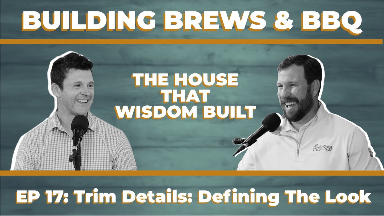The House That Wisdom Built - EP17: Trim Details: Defining The Look ...