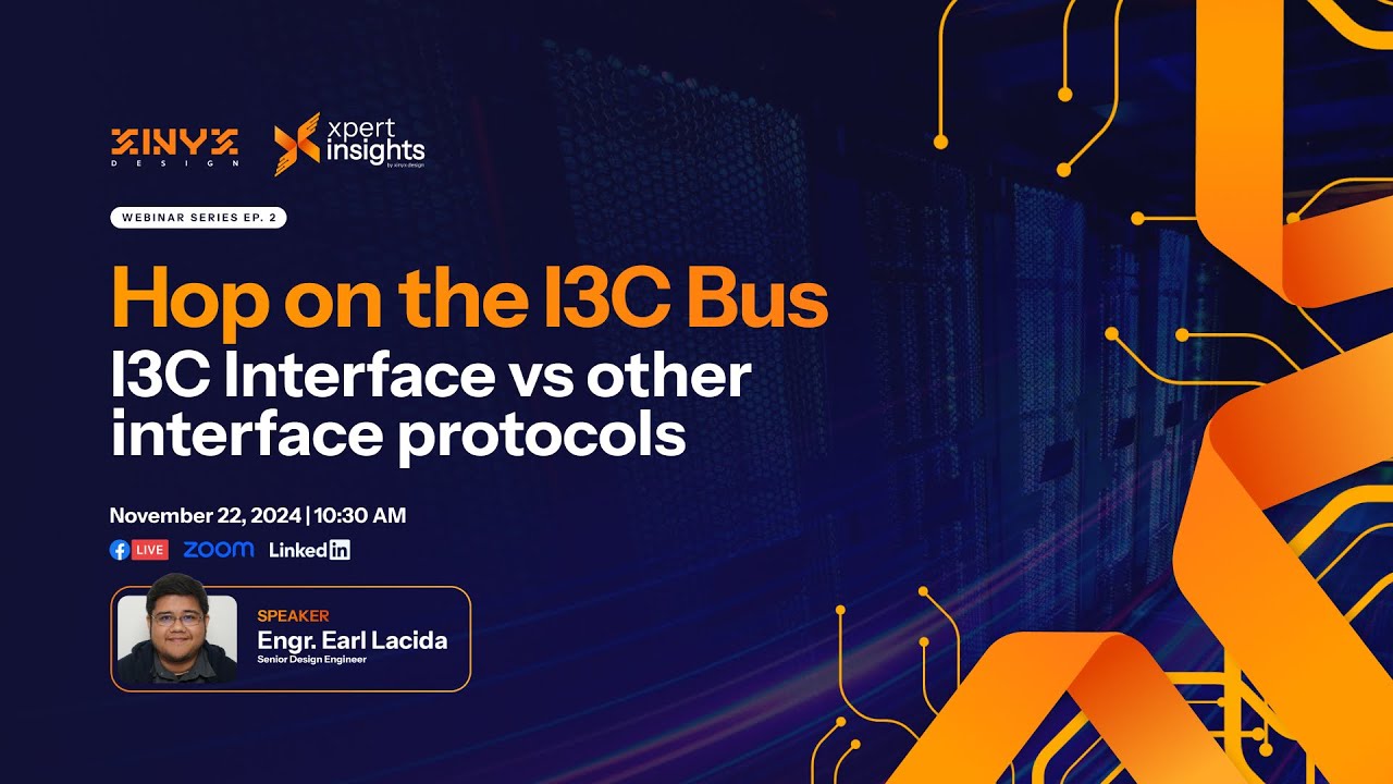 Xpert Insights Session 2 | Hop on the I3C Bus: I3C vs. Other Interface ...