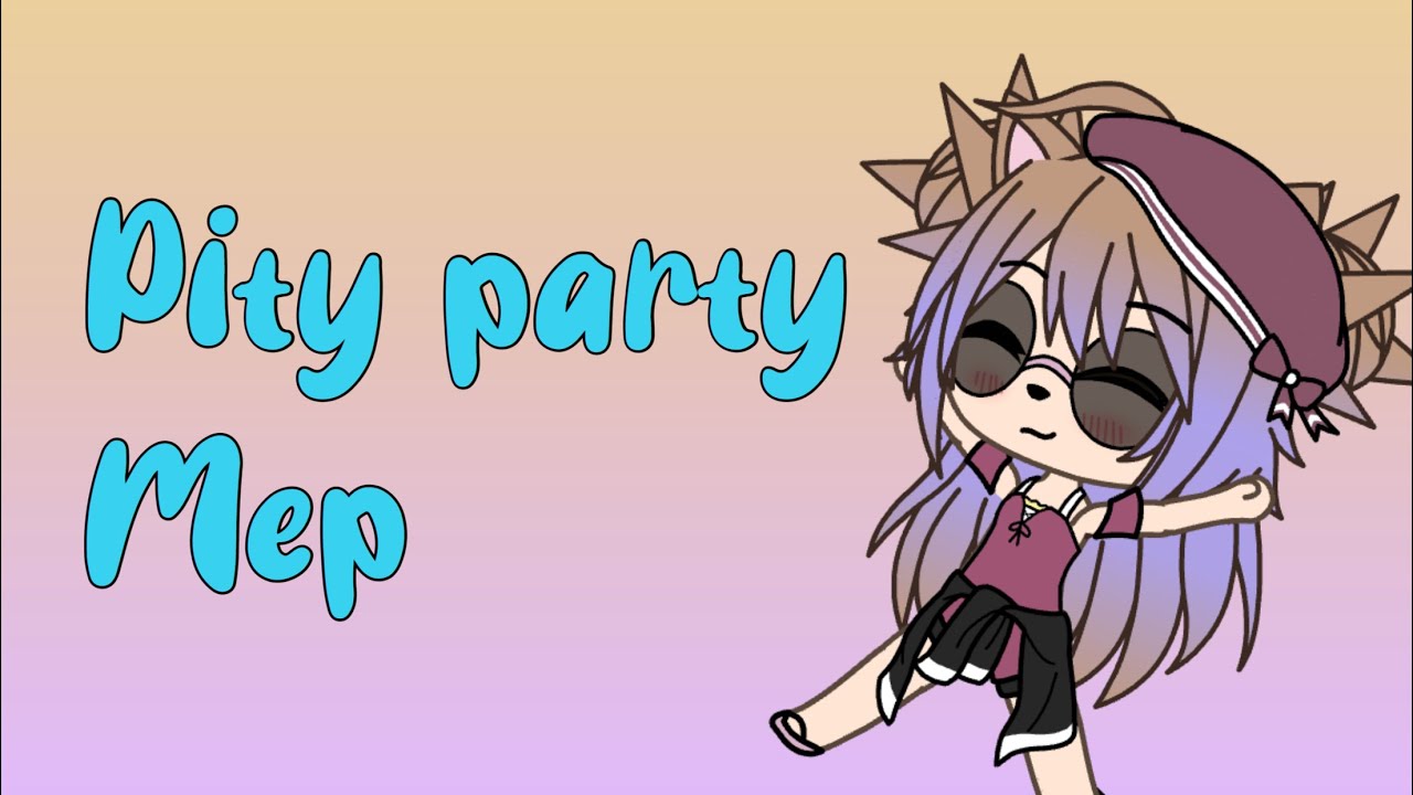 Pity party mep! {COMPLETE!} 24/24 happy birthday! (Read desc) - YouTube