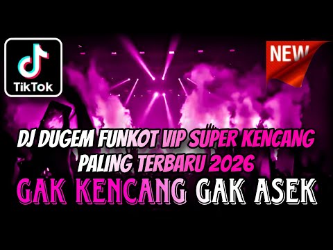 DJ DUGEM FUNKOT VIP SUPER KENCANG PALING TERBARU 2026 ⁉️ Dj Remix Full Bass ‼️ FULL KENCANG ABES 