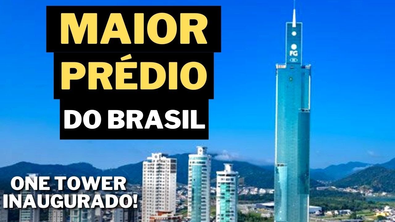 One Tower: O ATUAL MAIOR PRÉDIO do Brasil, em Balneário Camboriú- SC ...