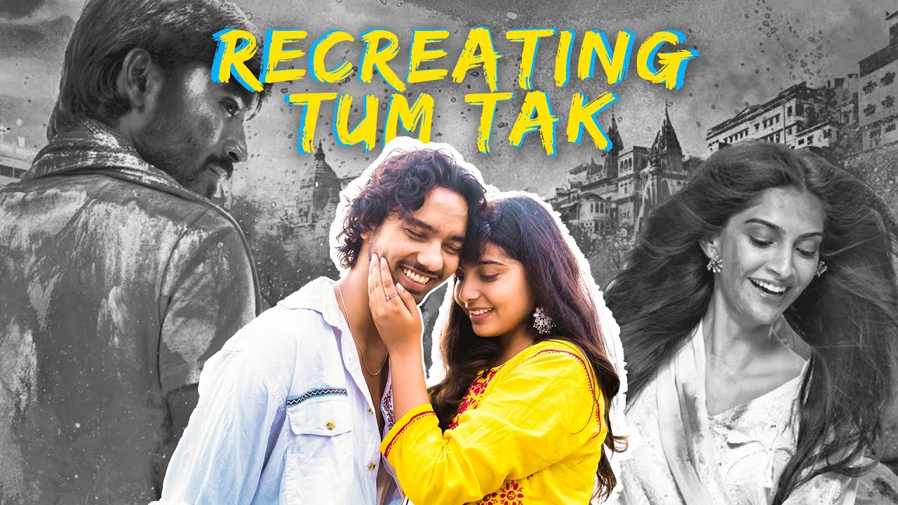 Tum Tak song recreation. Ranjhana Movie - YouTube