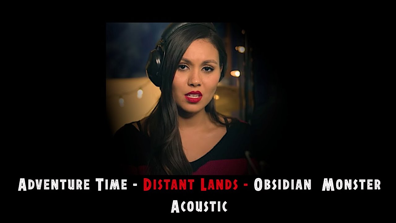 Adventure Time - Distant Lands - Obsidian Monster - Acoustic - YouTube