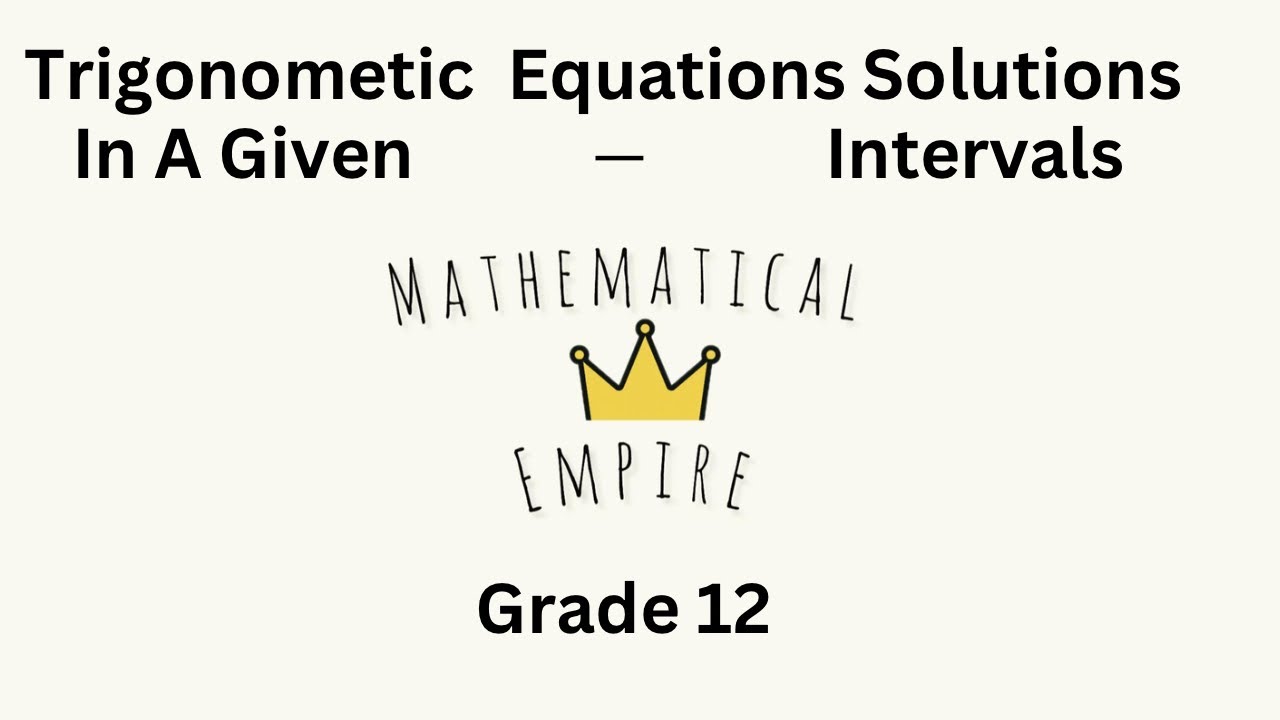 Grade_12 Trigonometric Equations Solutions in a given interval. - YouTube
