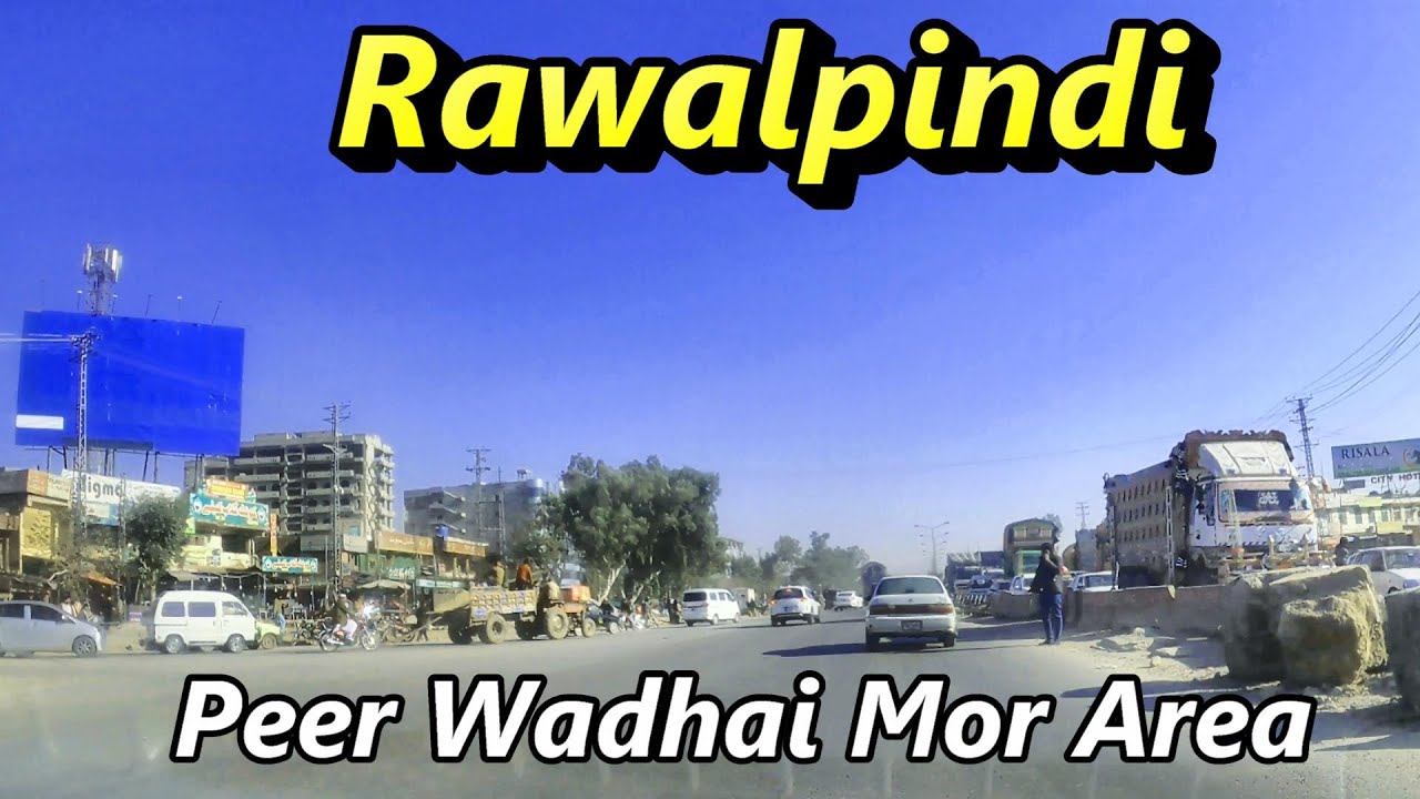 Sightseeing Pakistan | Travelling GT Road Peer Wadhai Mor Rawalpindi Area | Exploring Rawalpindi ...