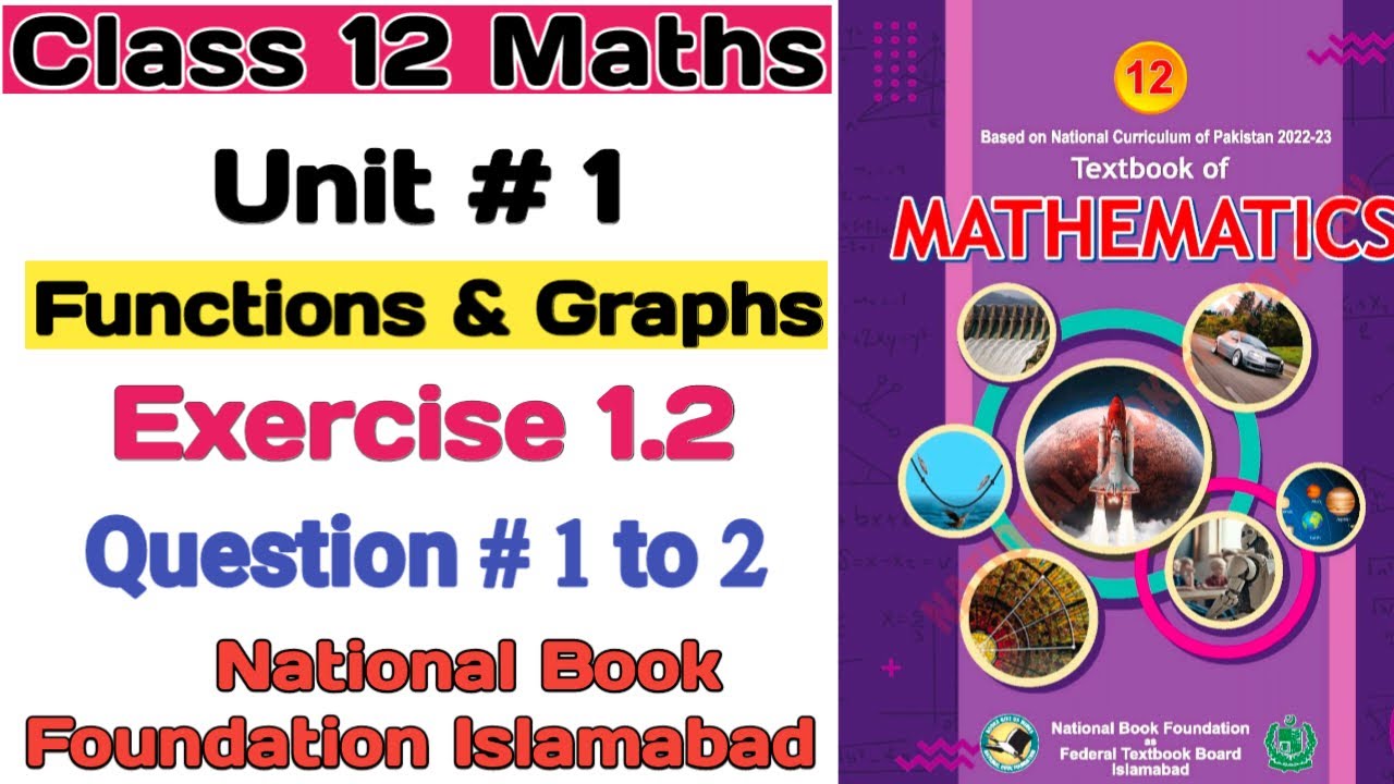 12th Class Math | Unit 1 | Functions and Graphs | Exercise 1.2 | NBF ...