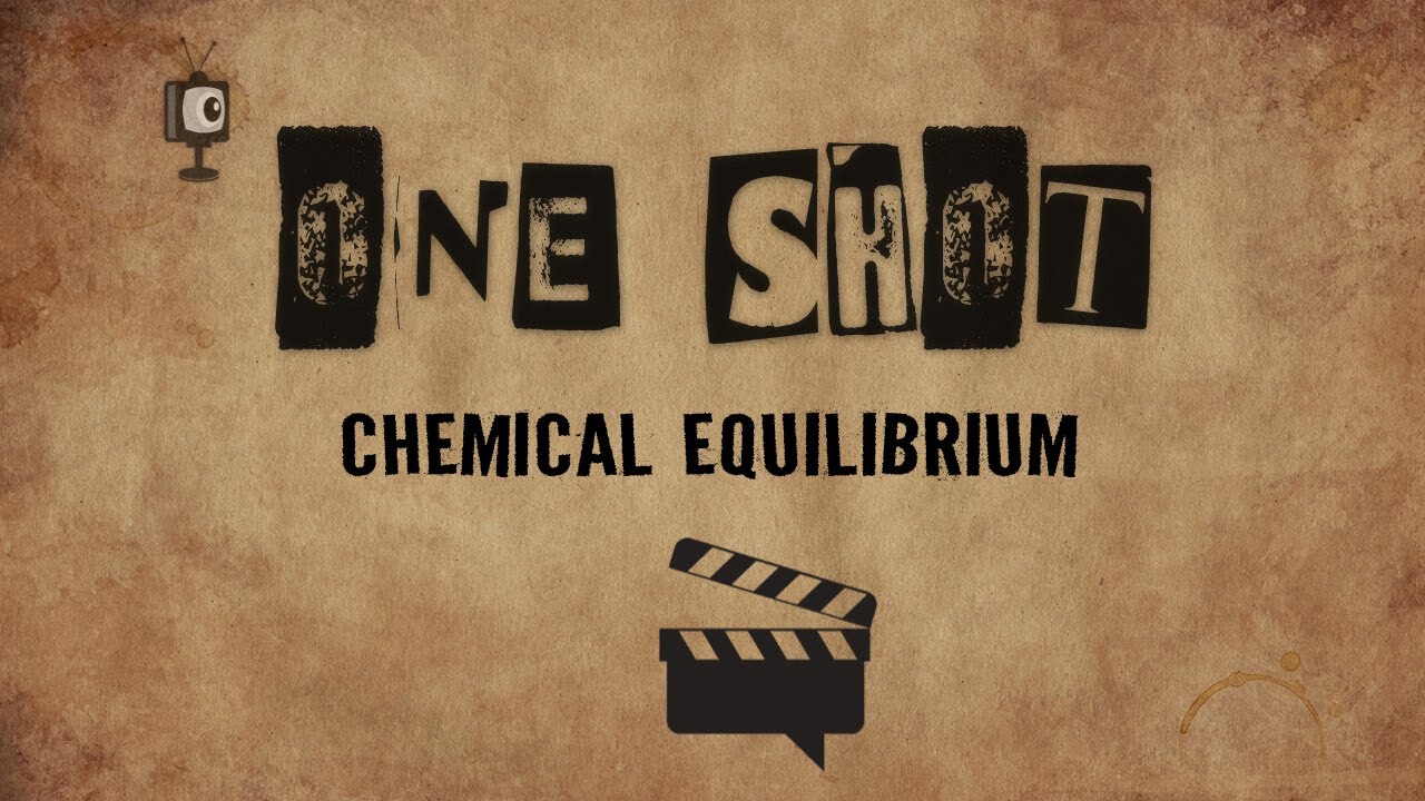 ONE SHOT CHEMICAL EQUILIBRIUM - YouTube