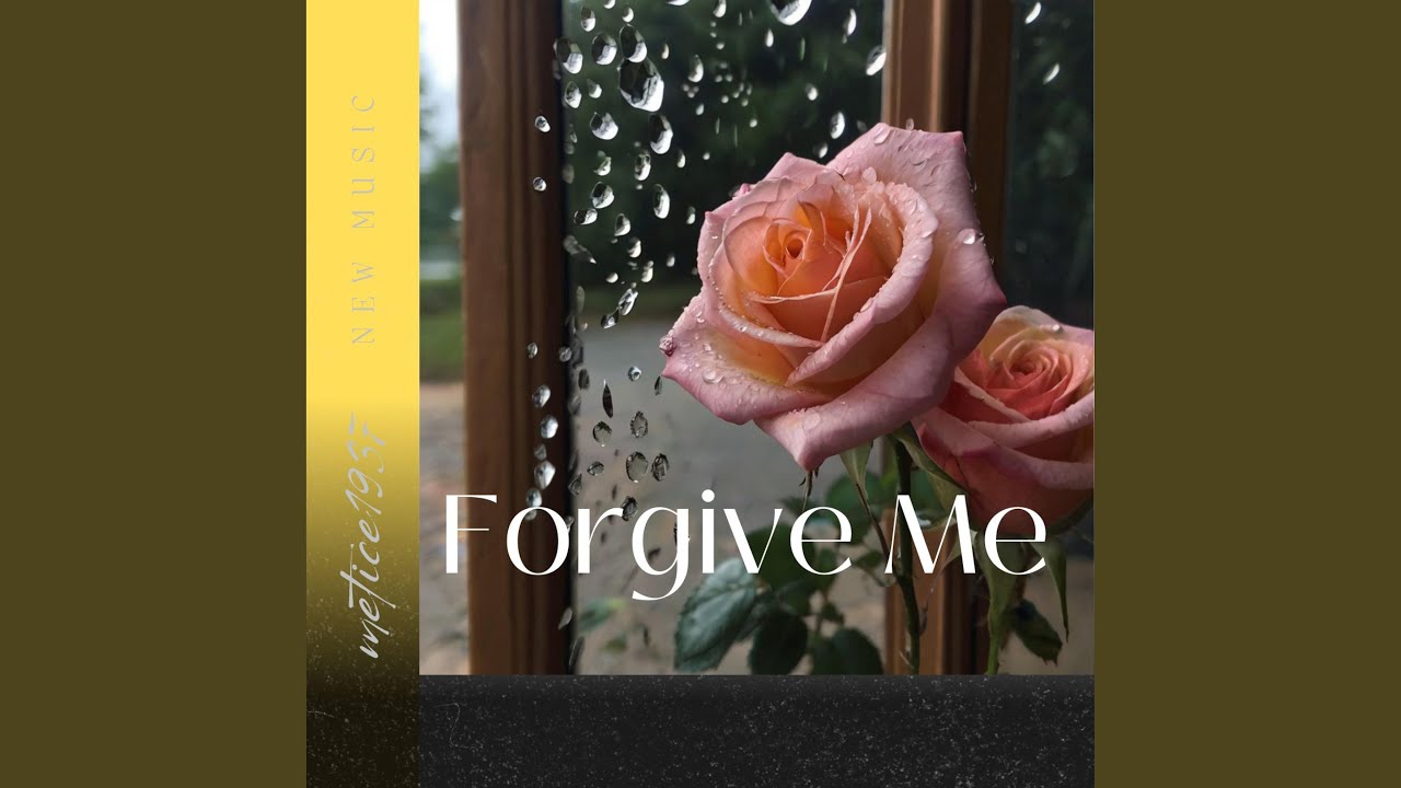 Forgive Me - YouTube
