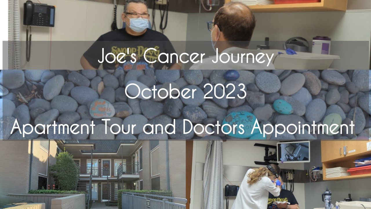 Joe's Cancer Journey | October 2023 Update | Apartment Tour and Doctors ...