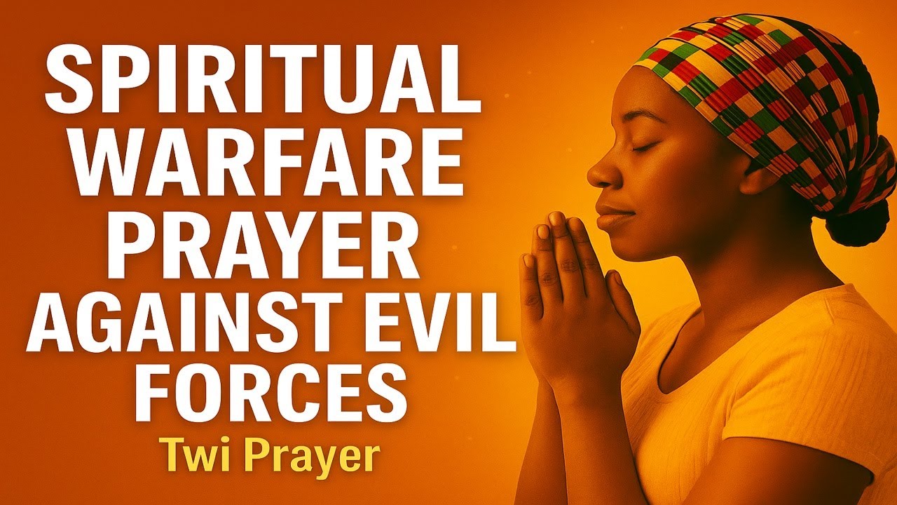 Spiritual Warfare Prayer Against Evil Forces – Ephesians 6:11–12 (TWI ...