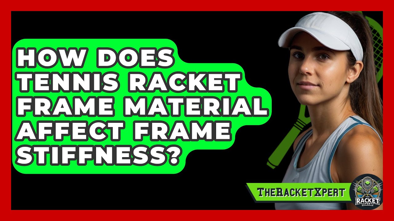 How Does Tennis Racket Frame Material Affect Frame Stiffness? - The ...