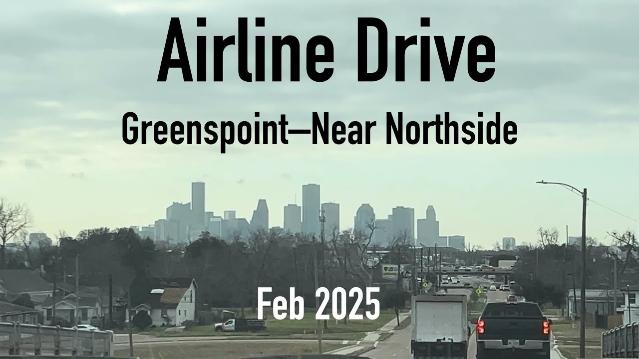 Airline Drive | Greenspoint–Northside | 2025 - YouTube
