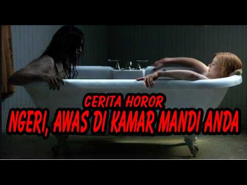 NGERINYA KAMAR MANDI SETAN CERITA HOROR - YouTube
