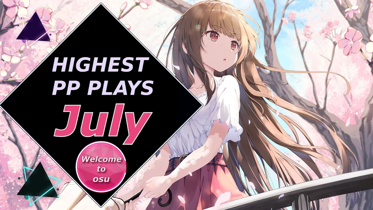 Osu! HIGHEST PP PLAYS of July 2021 - YouTube
