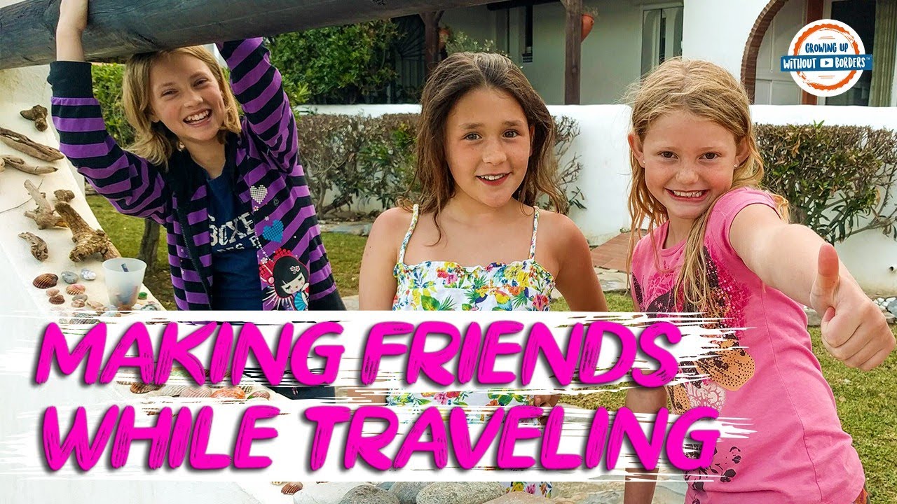 Making New Friends and Overcoming Language Barriers While Traveling ...