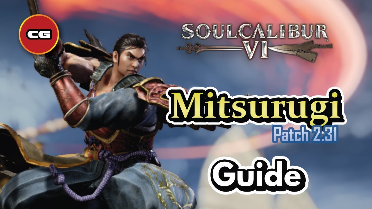 [ Soul Calibur VI ] - Mitsurugi Guide Episode 7 - [ Patch 2.31 ] - YouTube