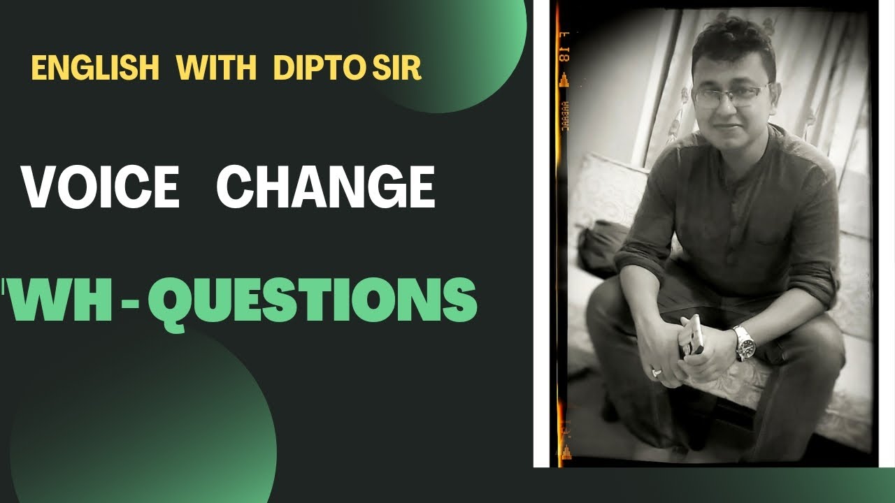 Voice Change ..... WH Questions।। সহজভাবে বুঝে নাও। - YouTube