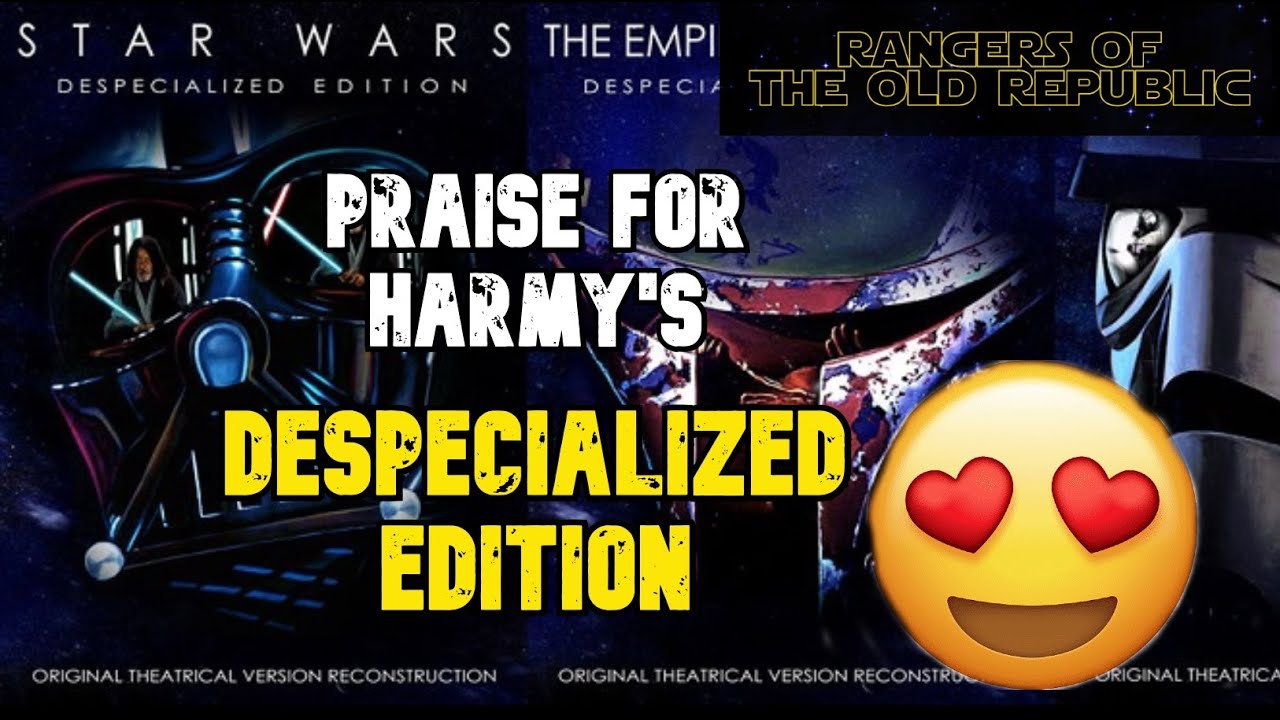 Harmy's Star Wars Despecialized Edition - YouTube