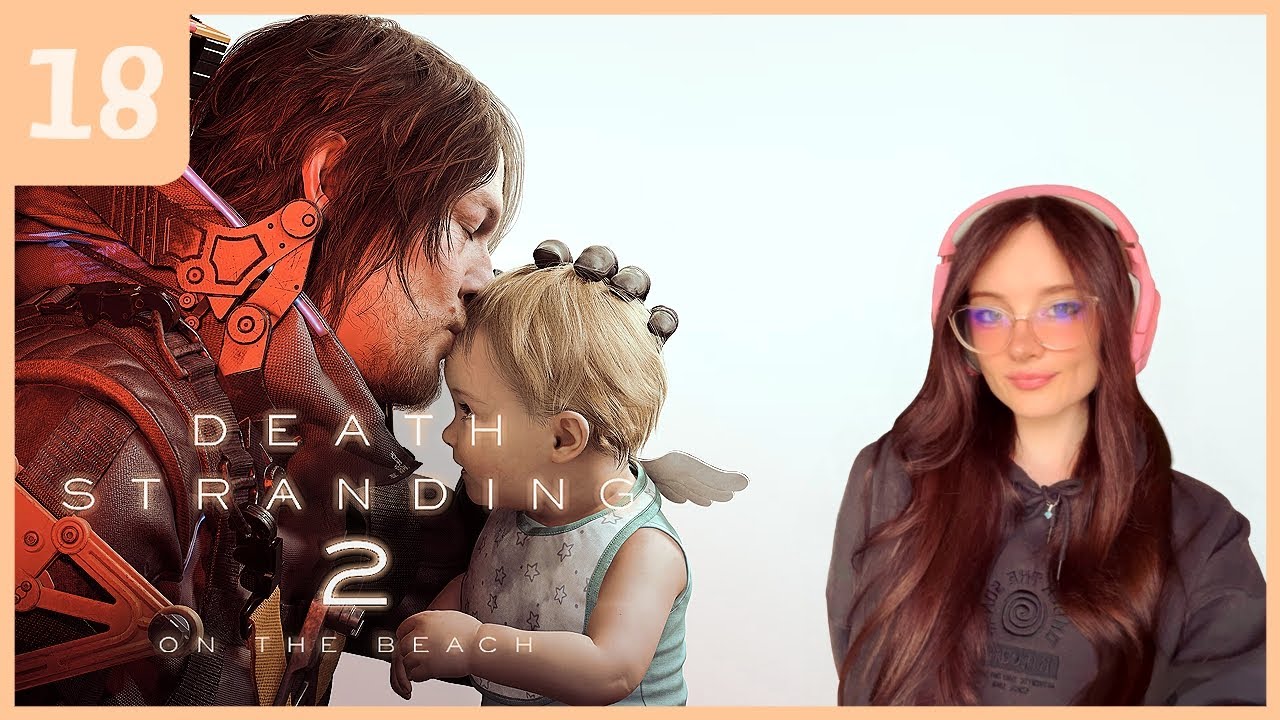 [PART 18] Death Stranding 2 On The Beach | Impossible Express Orders | Full Playthrough - YouTube