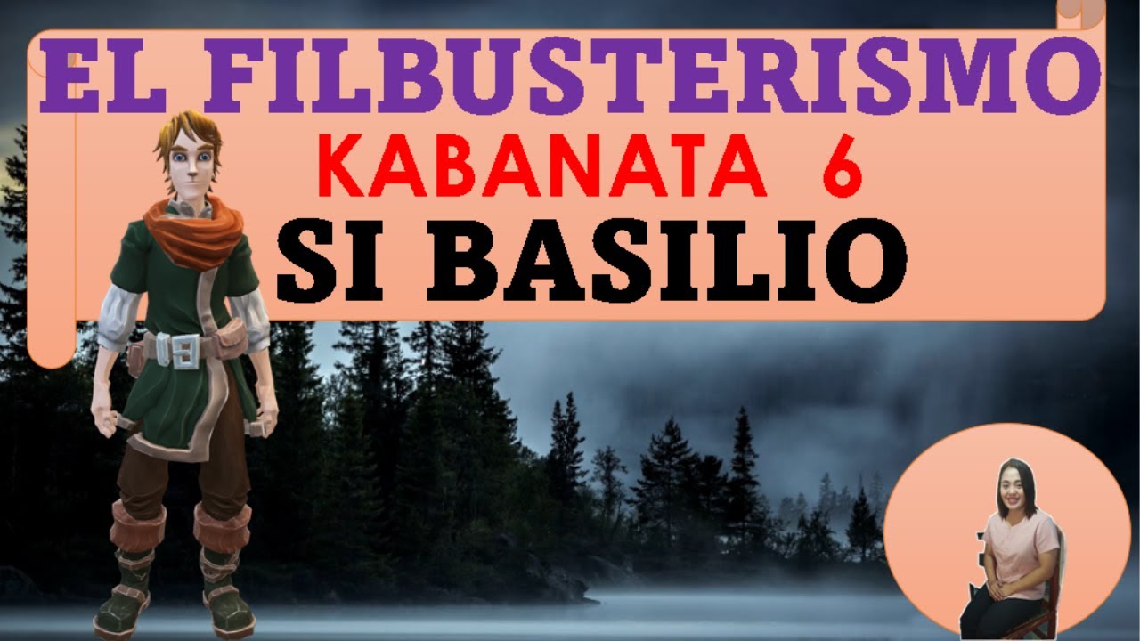EL FILIBUSTERISMO KABANATA 6: SI BASILIO - YouTube