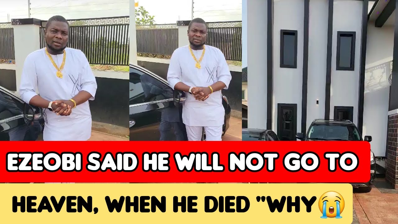 Ezeobi Said He Would Not Go Heaven When He Died , WHY Just Watch This ...