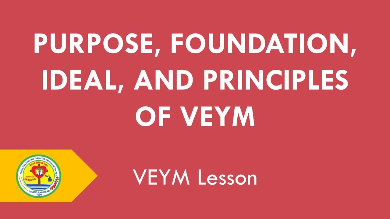 VEYM Lesson: Purpose, Foundation, Ideal, & Principles of VEYM - YouTube