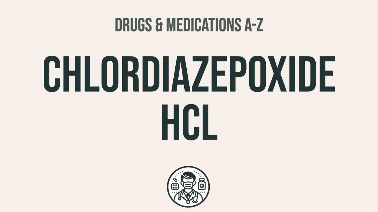 How to use Chlordiazepoxide Hcl - Explain Uses,Side Effects ...