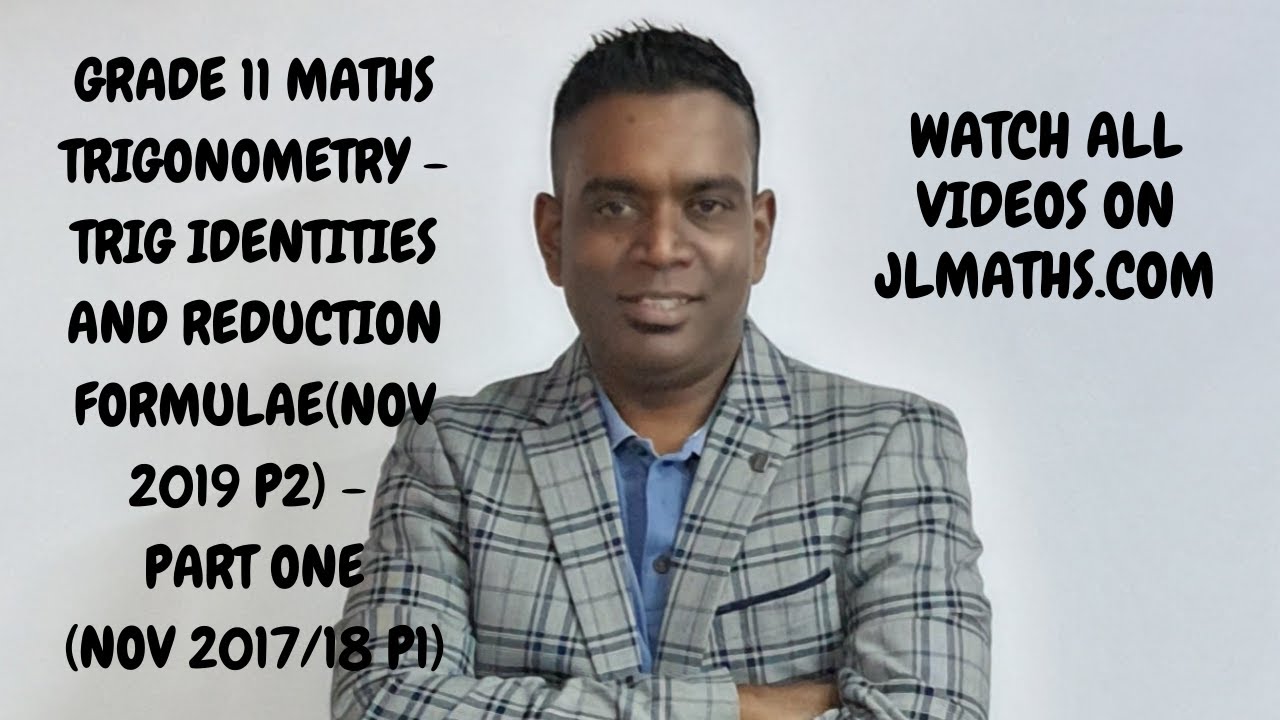 GRADE 11 MATHS TRIGONOMETRY - TRIG IDENTITIES AND REDUCTION FORMULAE ...