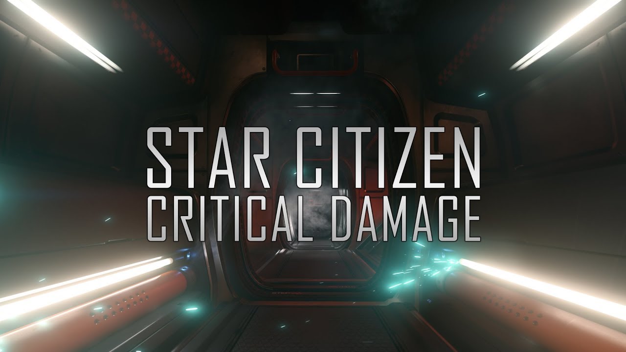 Star Citizen: Critical Damage - YouTube