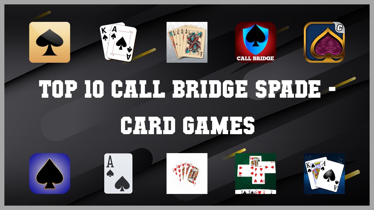 Top 10 Call Bridge Spade Android Games - YouTube