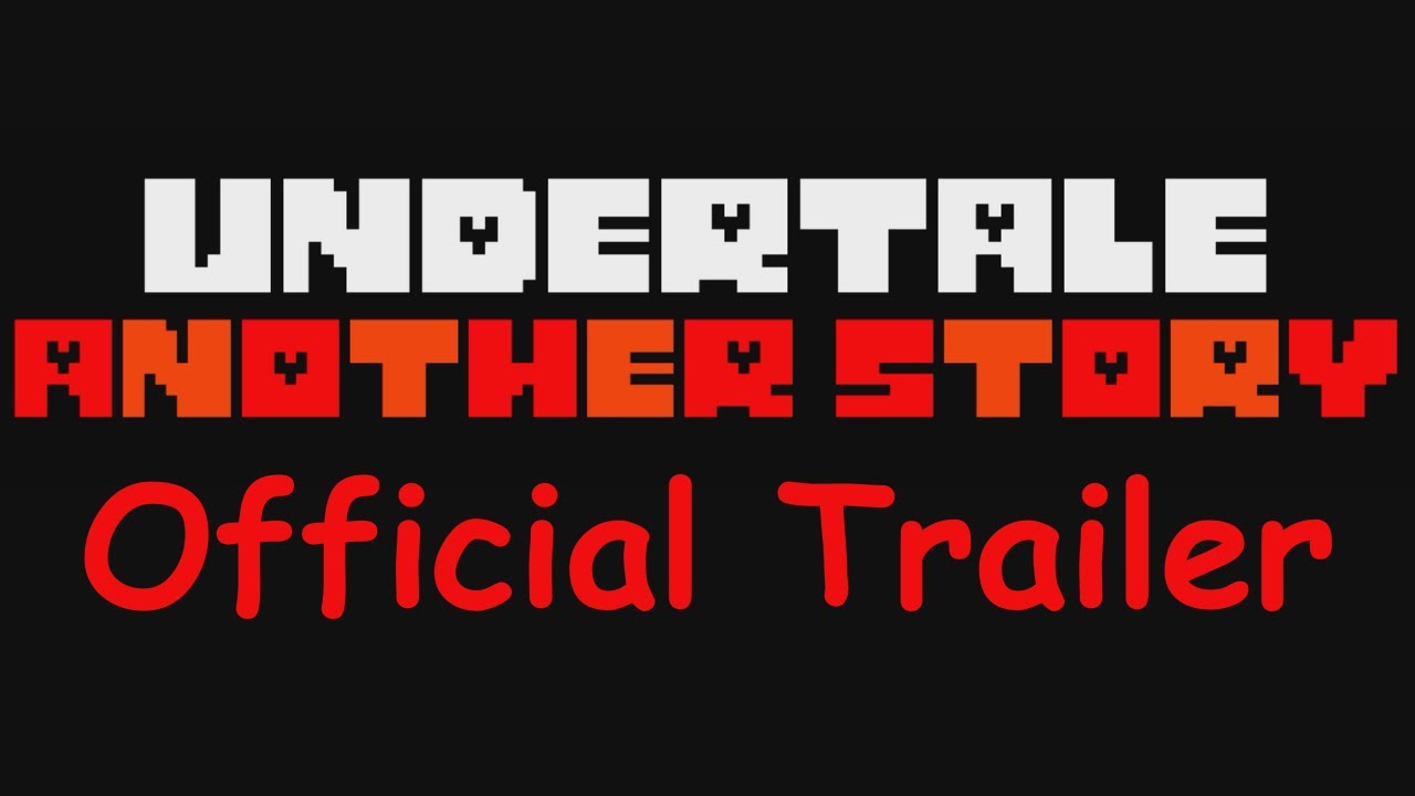 Undertale Another story Official Trailer - YouTube
