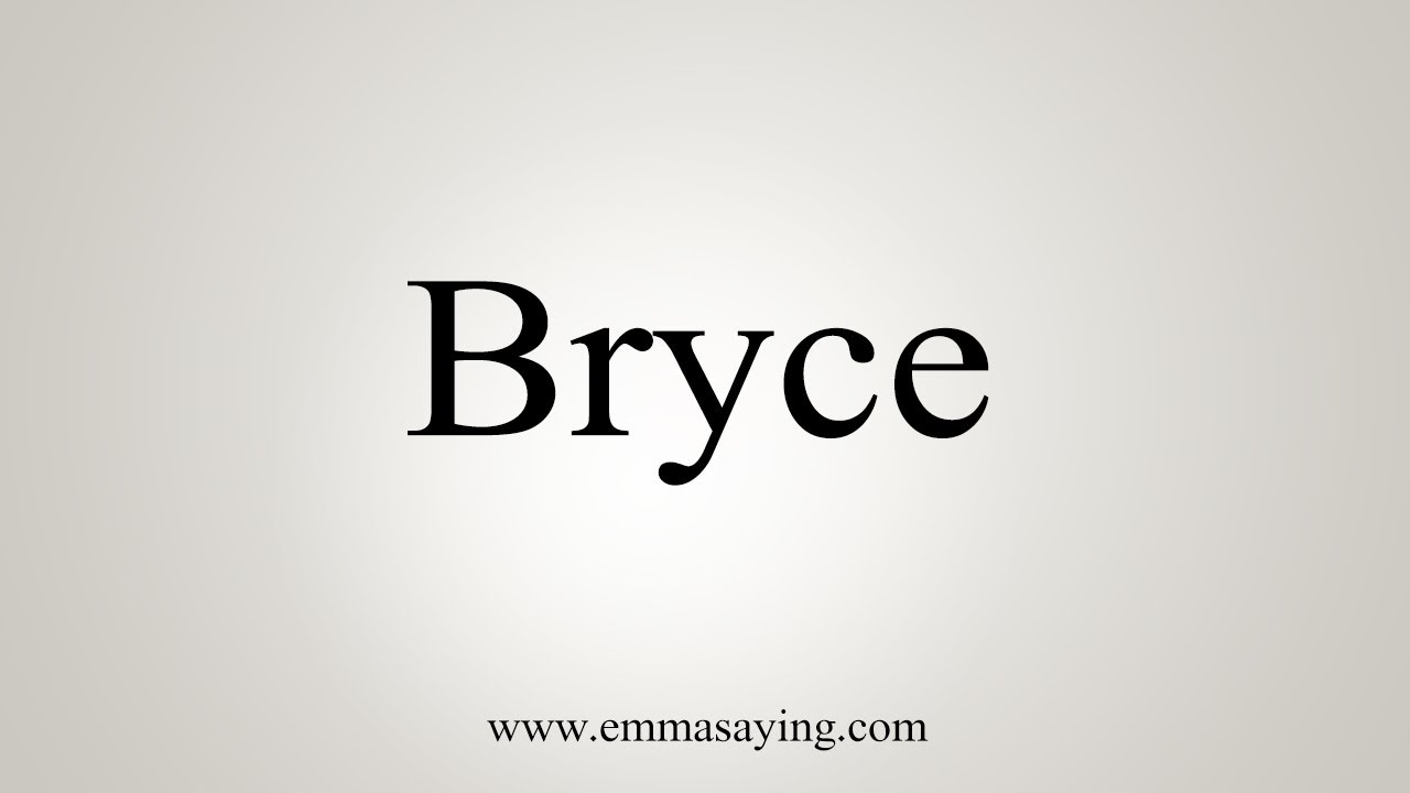 How To Say Bryce - YouTube