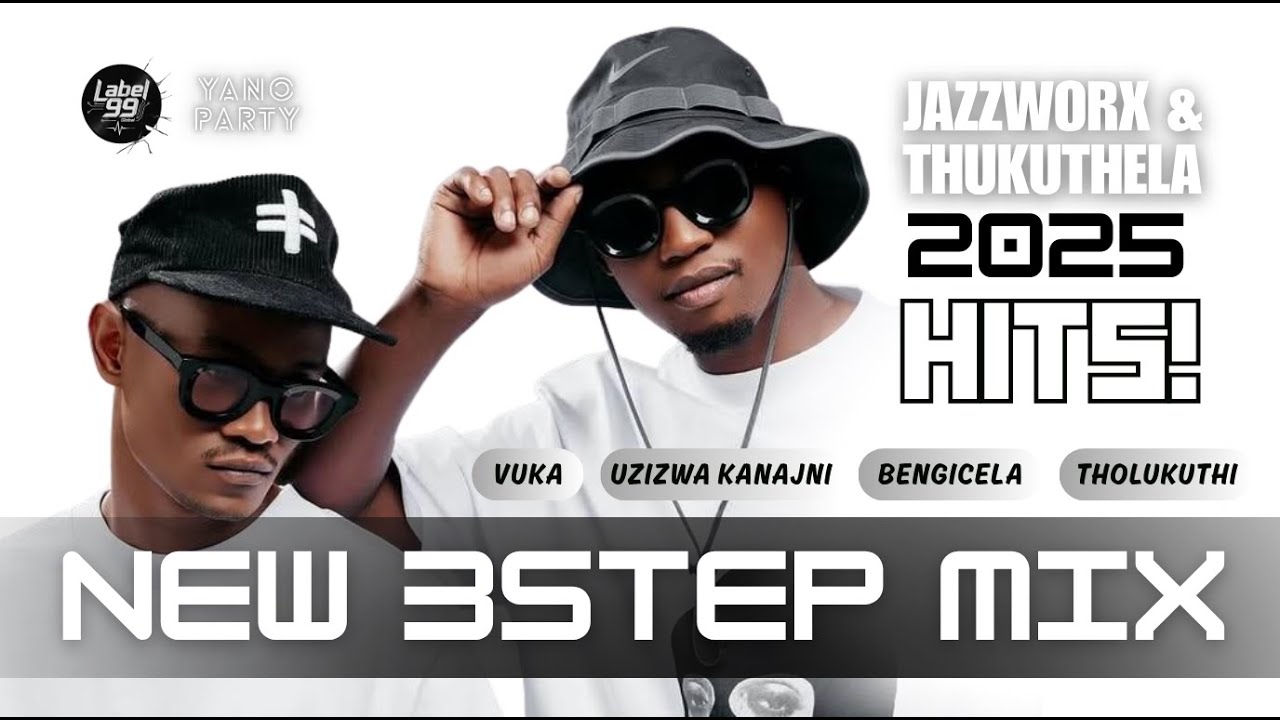 Jazzworx & Thukuthela 2025 Hit Mix | 3 Step | AfroTech | ft MaWhoo ...
