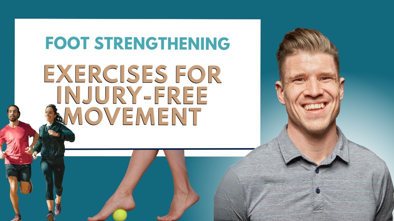 Foot Strengthening Exercises for Injury-Free Movement - YouTube
