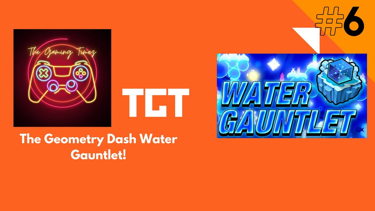 The Gaming Timez Ep6: The GD Water Gauntlet Dropped! - YouTube