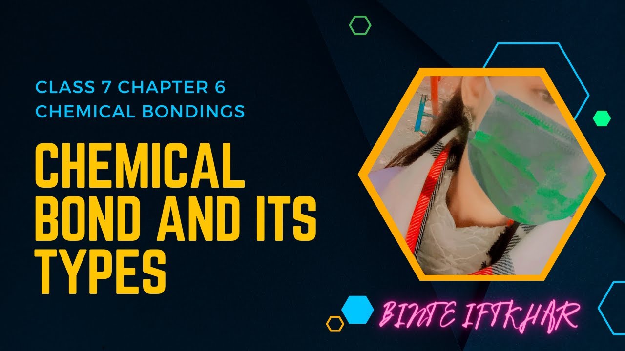 7 CLASS SCIENCE CHAPTER 6 CHEMICAL BOND|| CHEMICAL BONDS AND ITS TYPES ...