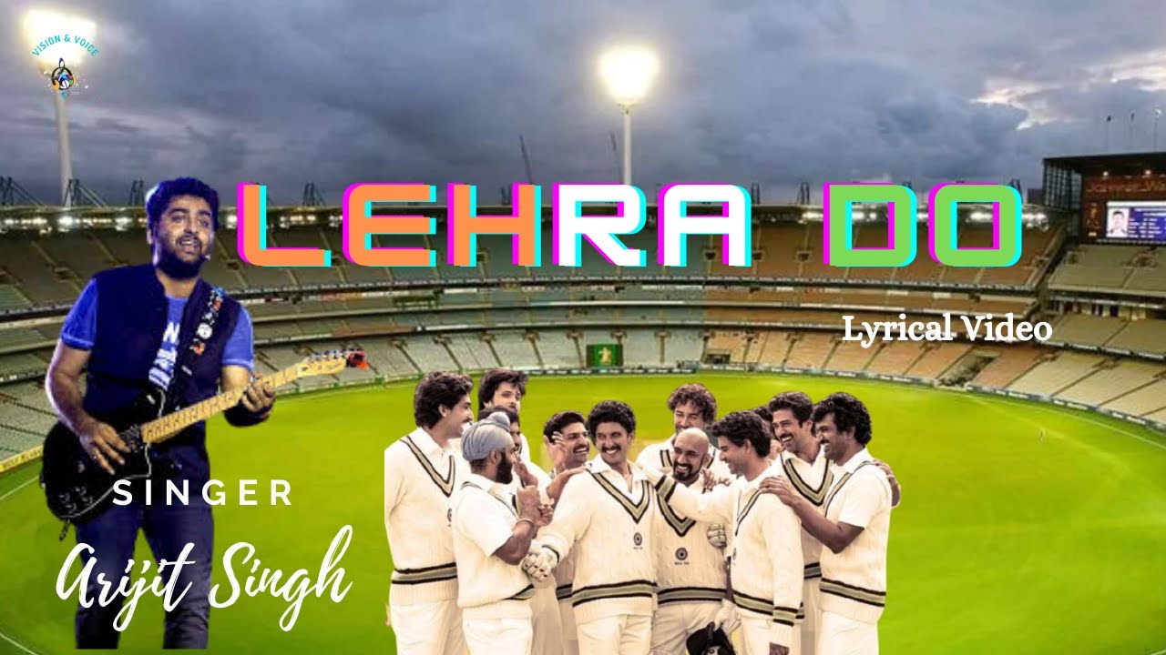 Lehra Do (Lyrical Video)- Arijit Singh | 83 - YouTube