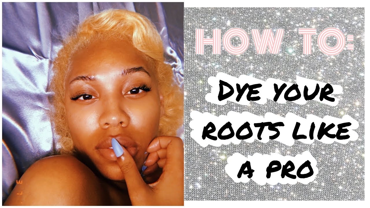 How To Dye Your Roots Like A Pro - YouTube