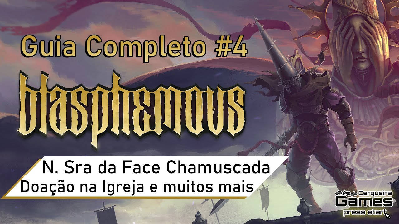 Blasphemous (PT-BR) - Guia Completo - Boss N. Sra da Face Chamuscada ...