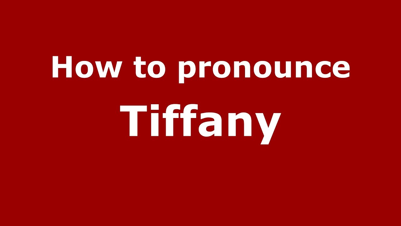 How to pronounce Tiffany (French) - PronounceNames.com - YouTube