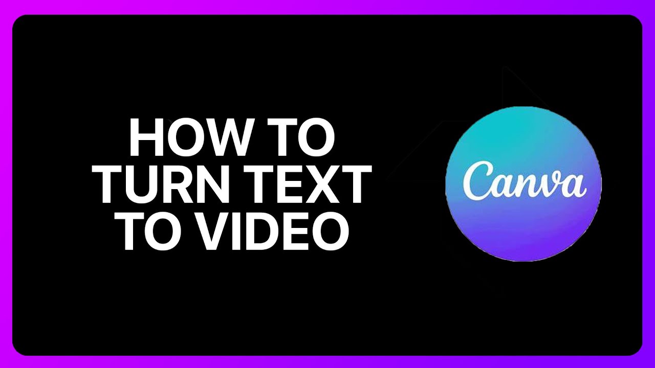 How To Turn Text To Video In Canva Tutorial - YouTube