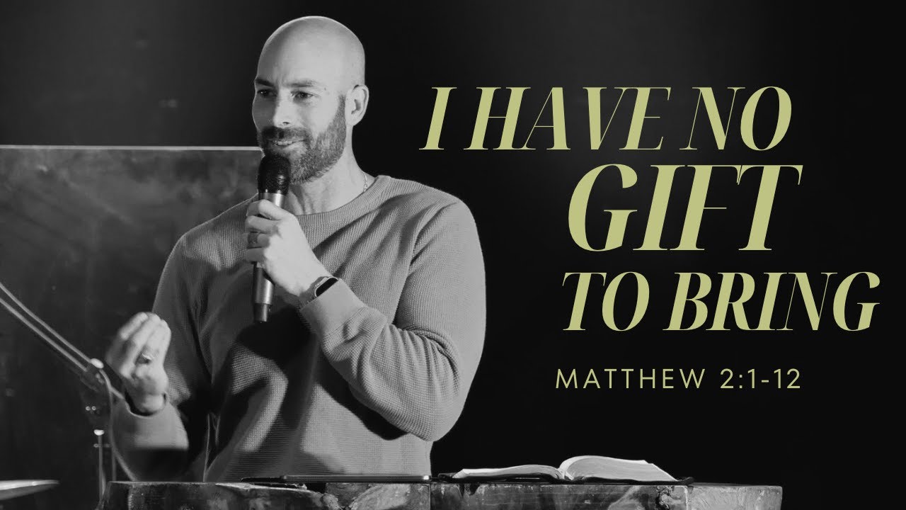 I Have No Gift To Bring // Matthew 2: 1-12 - YouTube