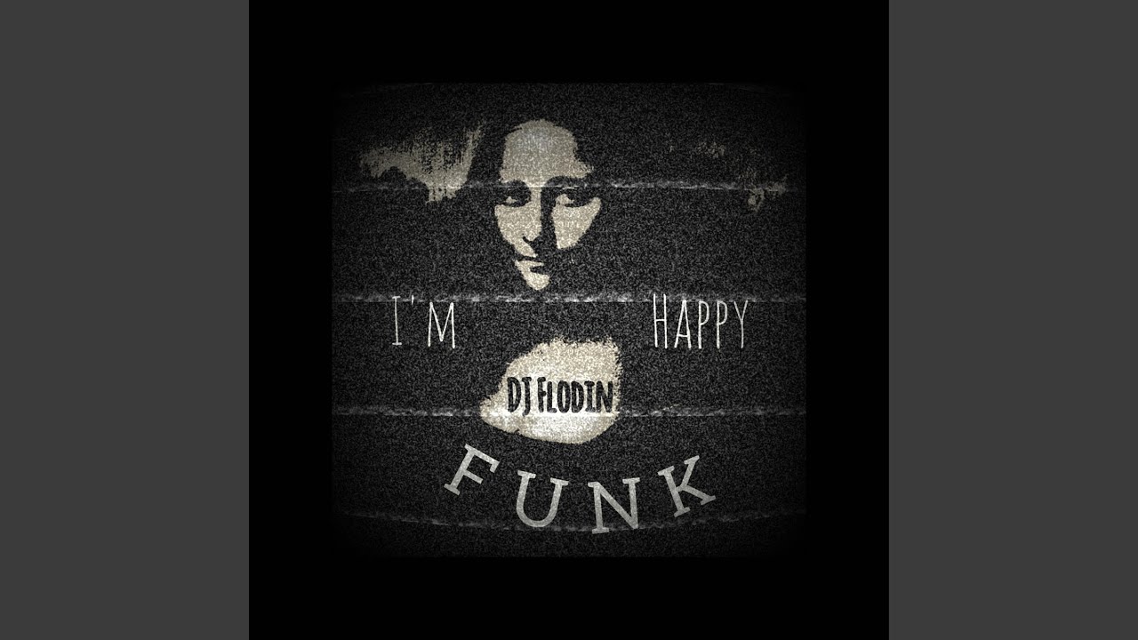 I'M HAPPY FUNK (Super slowed) - YouTube