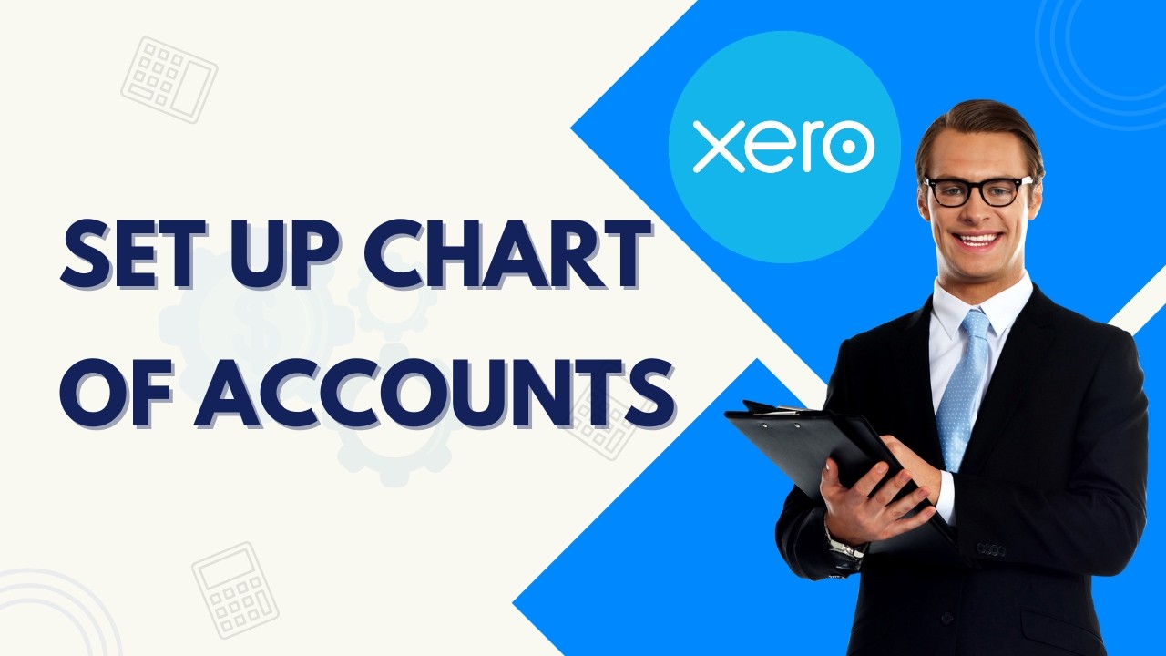 How to Set Up Chart of Accounts in Xero | Easy 2026 Guide - YouTube