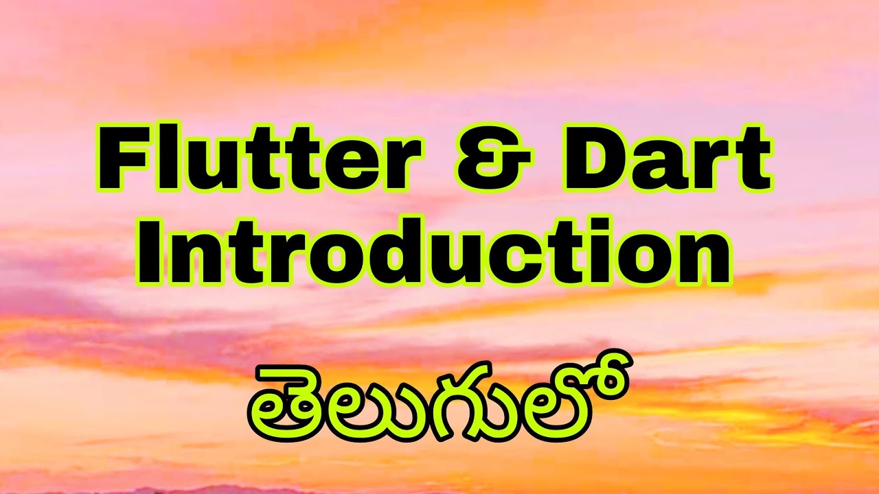 1 Flutter And Dart Introduction In Telugu Youtube