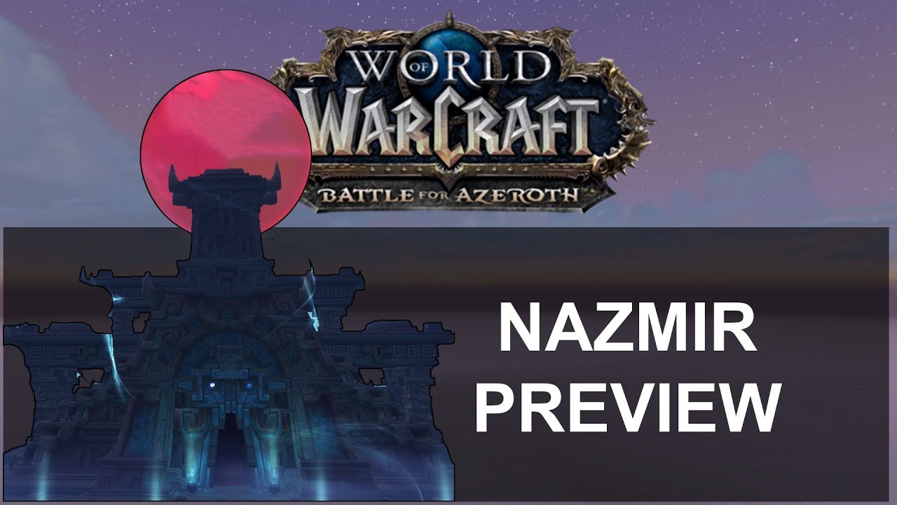 Nazmir Zone Preview - World of Warcraft - Battle for Azeroth - YouTube