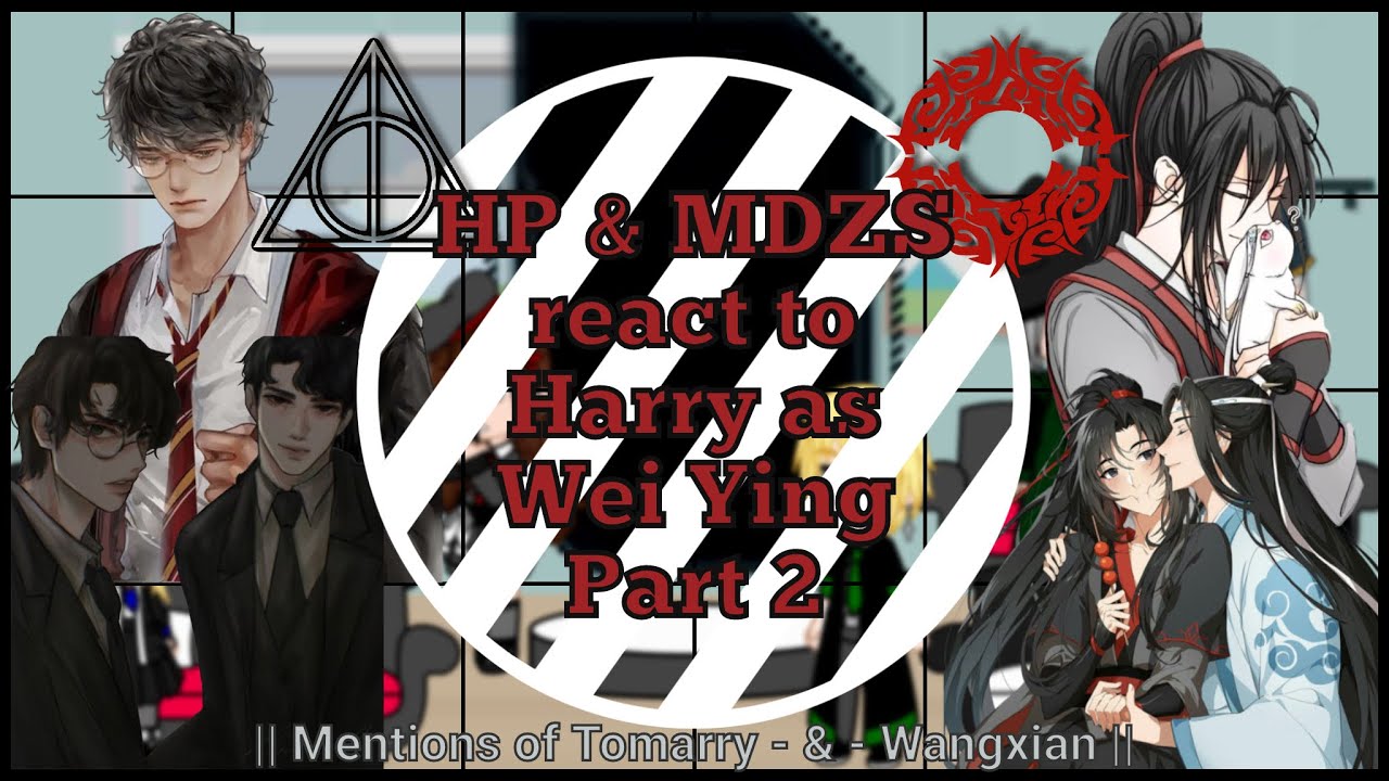 HP+MDZS react to Harry as Wei Ying. Part 2/2 || TMR as LWJ || My au || BL || Mpreg || - YouTube